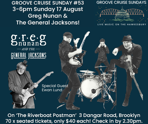 Groove Cruise Sunday #53 - Greg Nunan & The General Jacksons - 17 August 2025 | Sticky Tickets